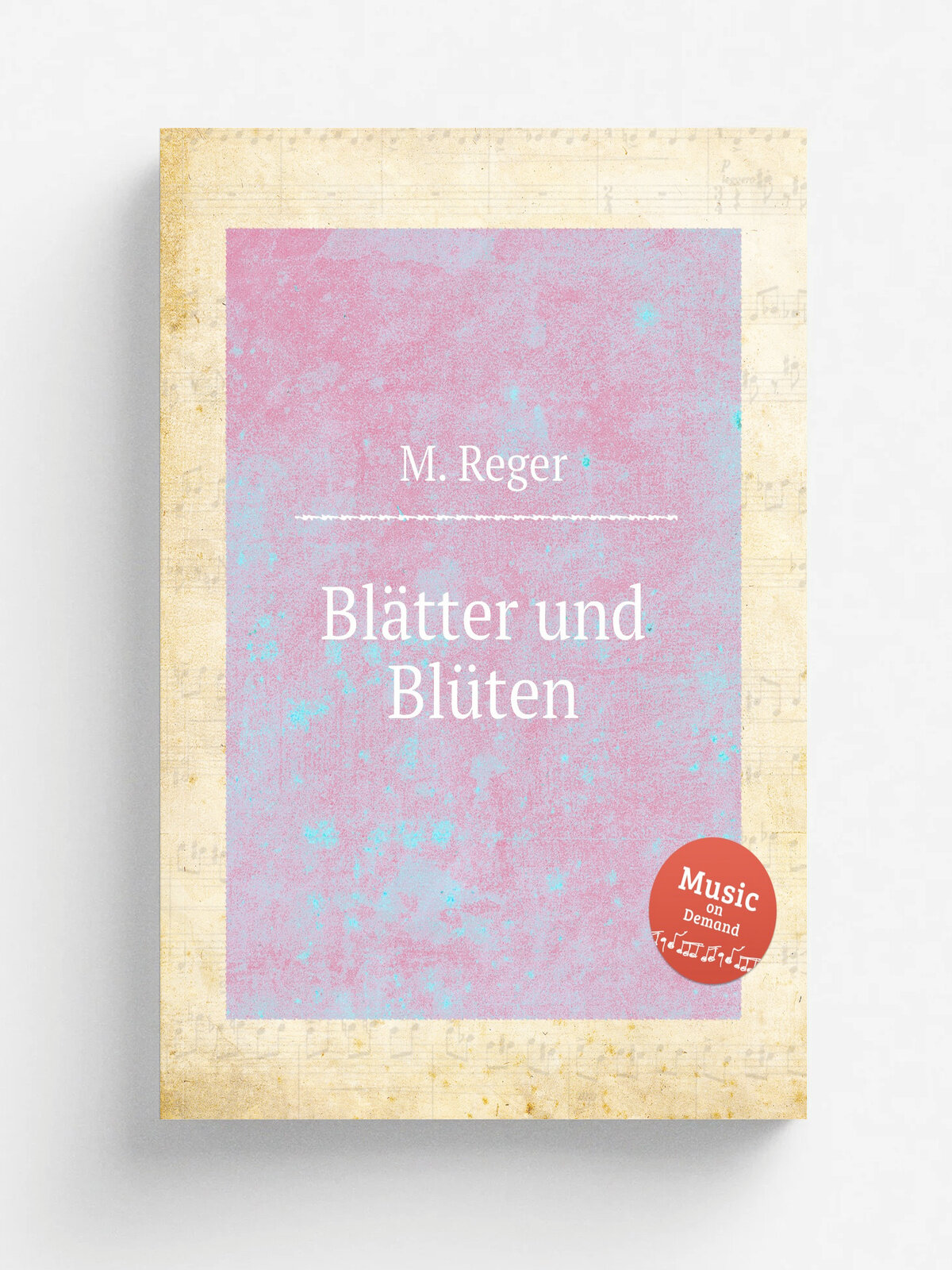 Bl.tter und Bl.ten | Max Reger | 1898 | Репринт