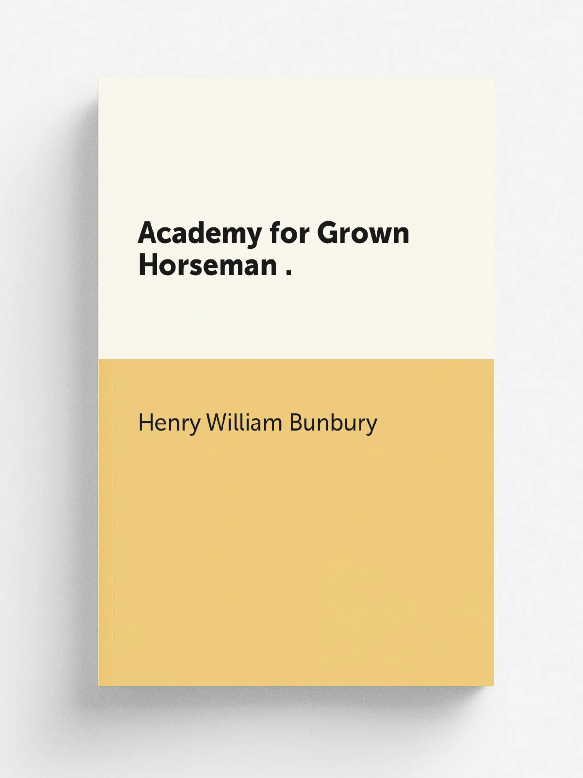 Academy for Grown Horseman . | Henry William Bunbury | Репринт