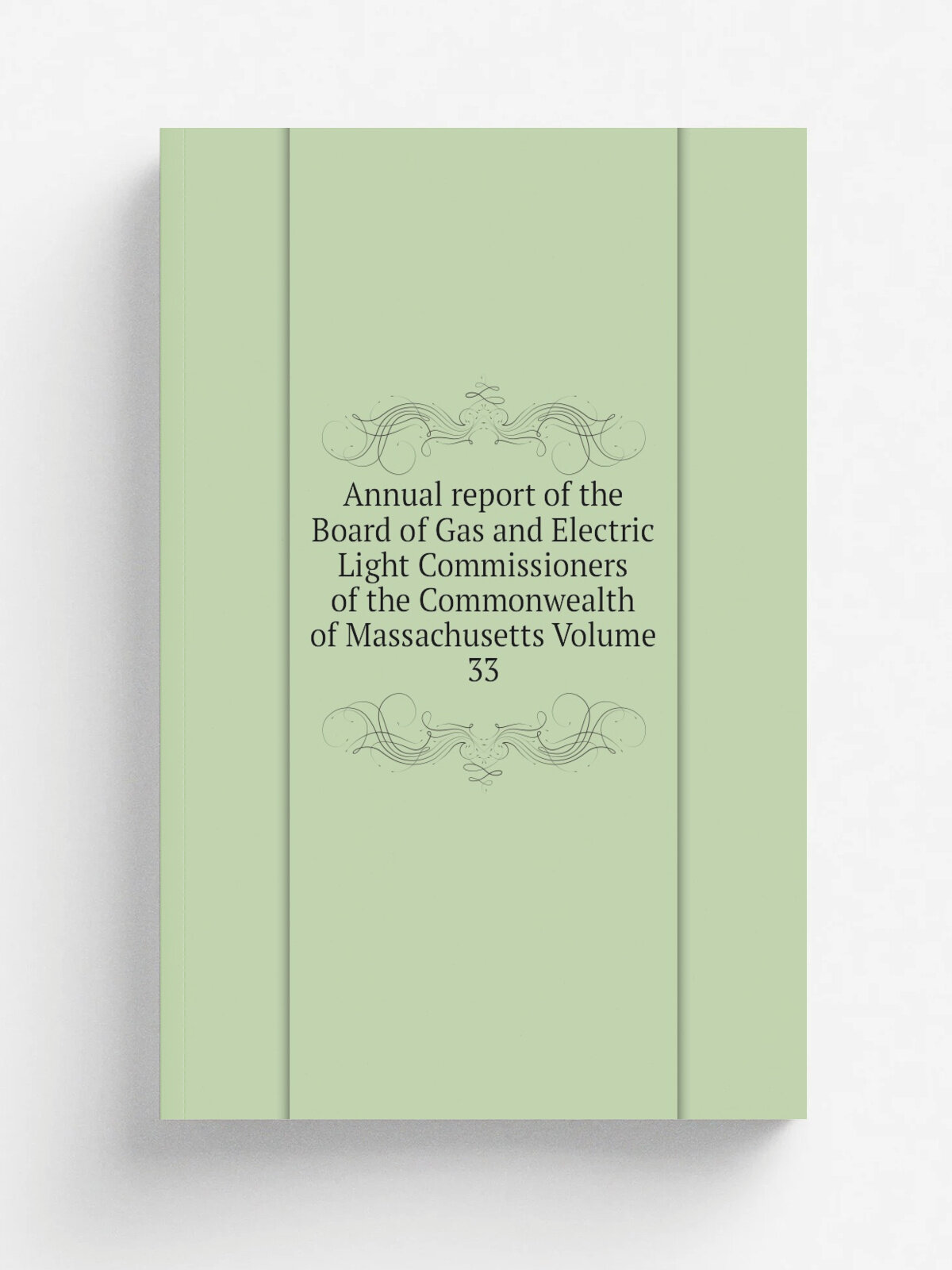 Annual report of the Board of Gas and Electric Light Commissioners of the Commonwealth of Massachusetts Volume 33