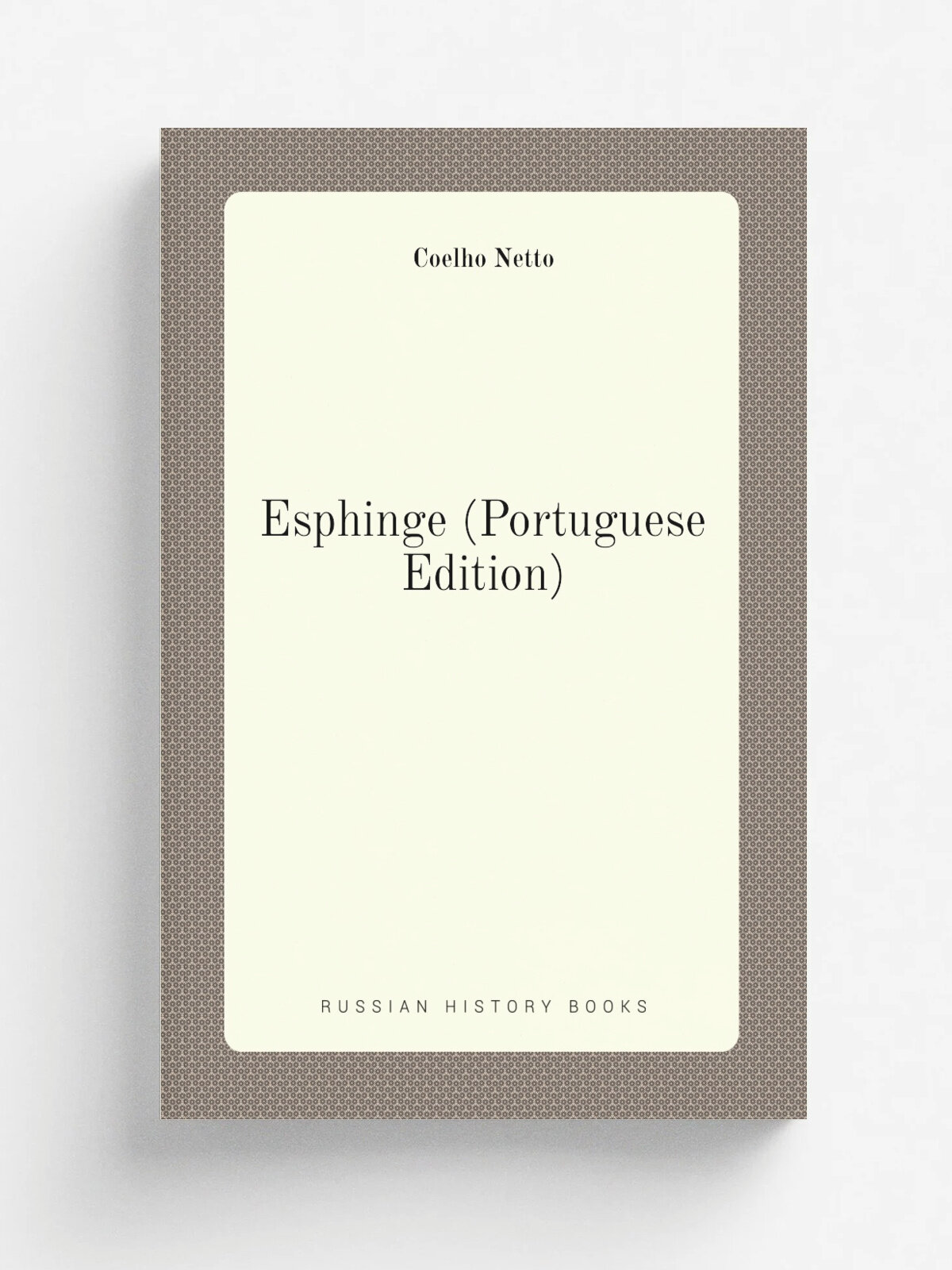 Esphinge (Portuguese Edition) | Coelho Netto | Репринт