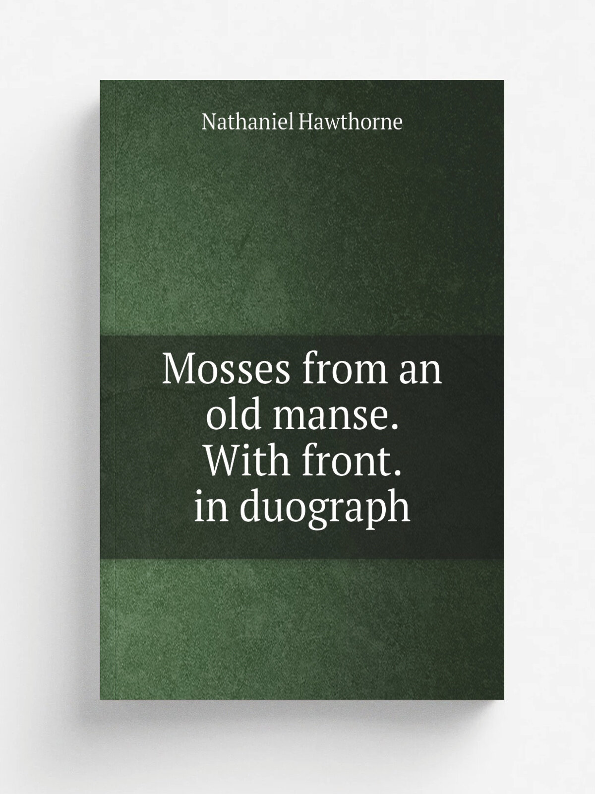 Mosses from an old manse. With front. in duograph