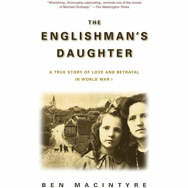 The Englishman's Daughter: A True Story of Love and Betrayal in World War I，Reprinted paperback book