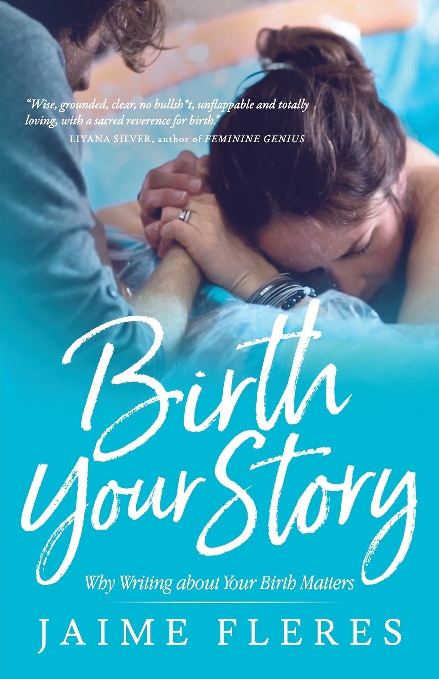 Birth Your Story. Why Writing about Your Birth Matters