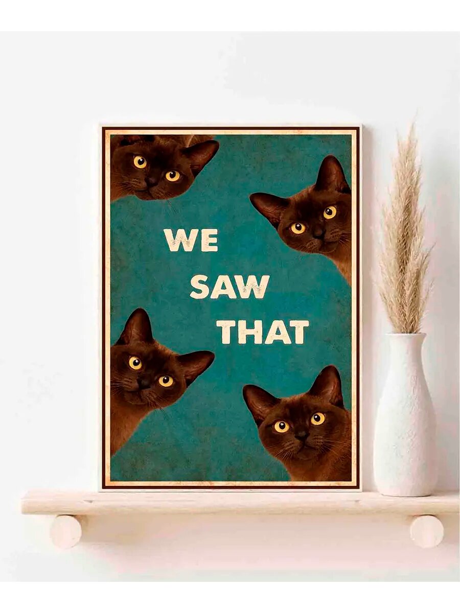 Бурманская кошка, We Saw That, Плакат 30x42см