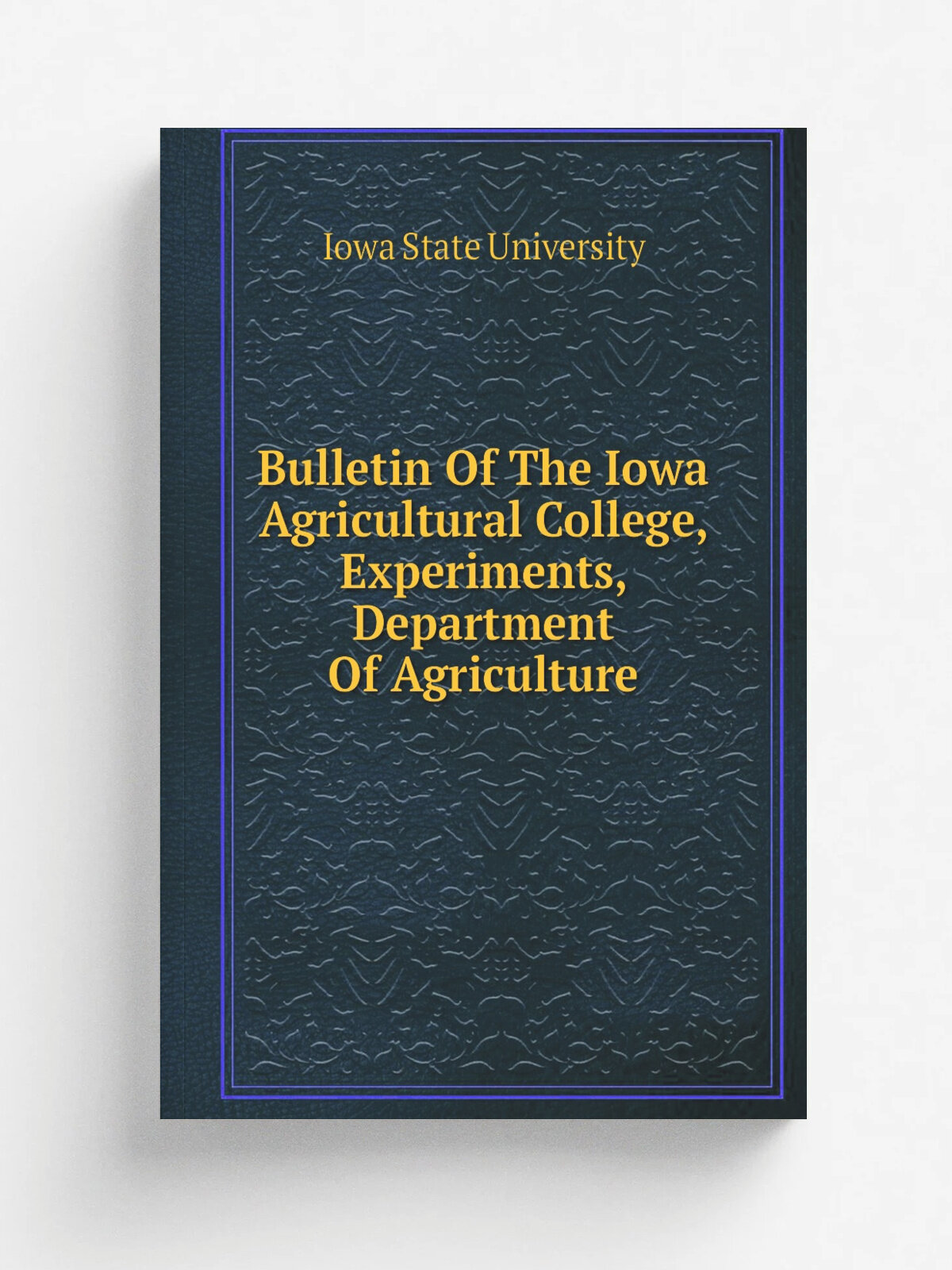 Bulletin Of The Iowa Agricultural College, Experiments, Department Of Agriculture