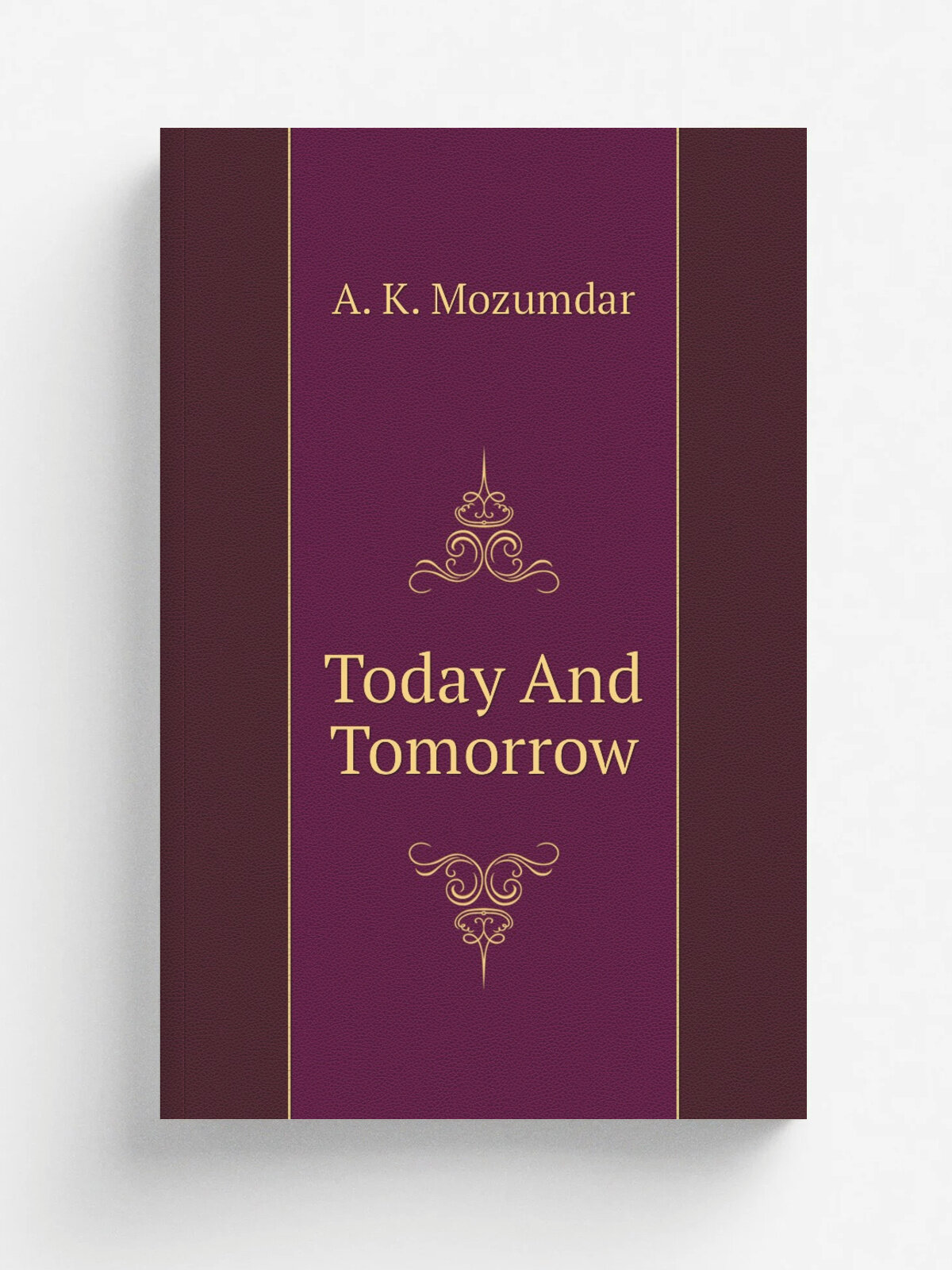 Today And Tomorrow | A. K. Mozumdar | 1916 | New York, George H. Doran company | Репринт