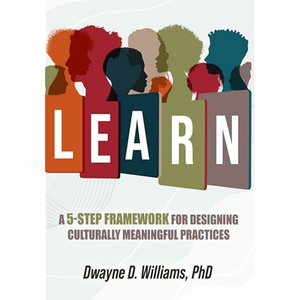 LEARN: A 5-Step Framework For Designing Culturally Meaningful Practices，Reprinted paperback book