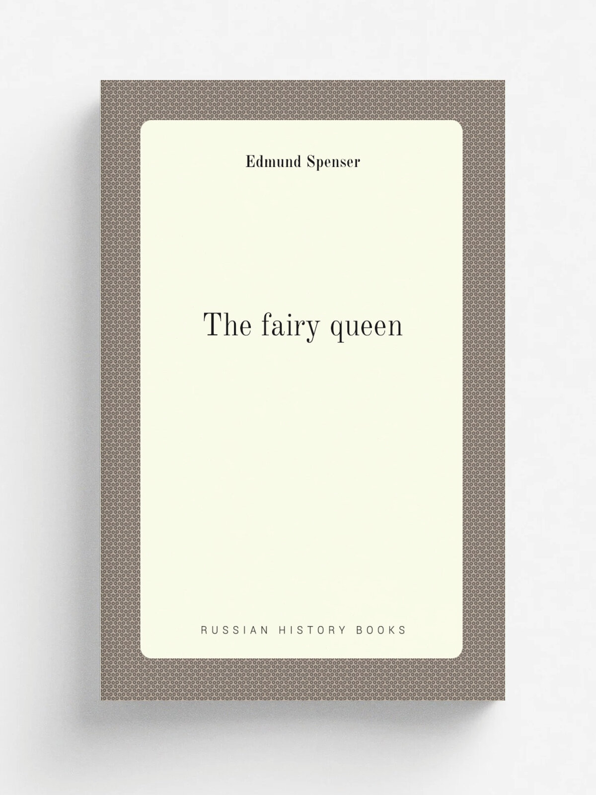 The fairy queen | Spenser Edmund | 1758 | London : Printed for J. and R. Tonson . | Репринт