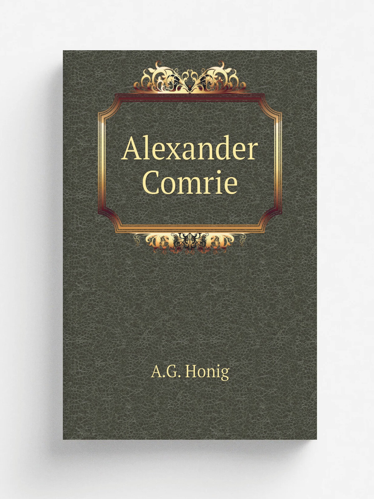Alexander Comrie | A.G. Honig | 1892 | Utrecht : H. Honig | Репринт