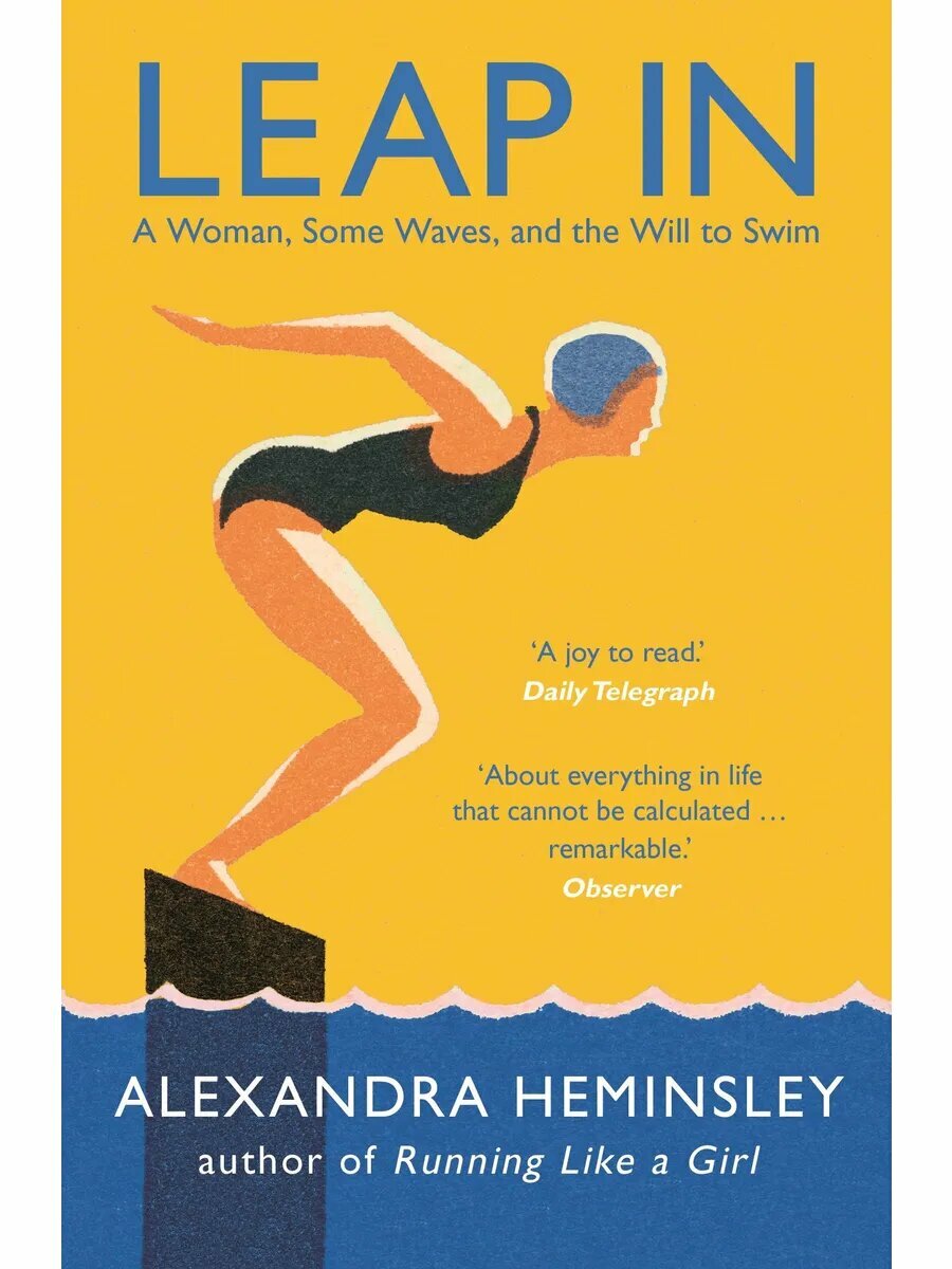 Leap In. A Woman, Some Waves, and the Will to Swim
