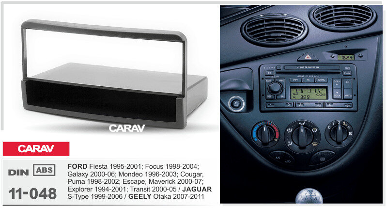 Переходная рамка 1-DIN для FORD Fiesta 1995-01; Focus 1998-04; Galaxy 2000-06; Mondeo 1996-03; Cougar, Puma 1998-02; Escape, Maverick 2000-07; Explorer 1994-01; Transit 2000-05 / JAGUAR S-Type 1999-06 (с карманом) CARAV 11-048