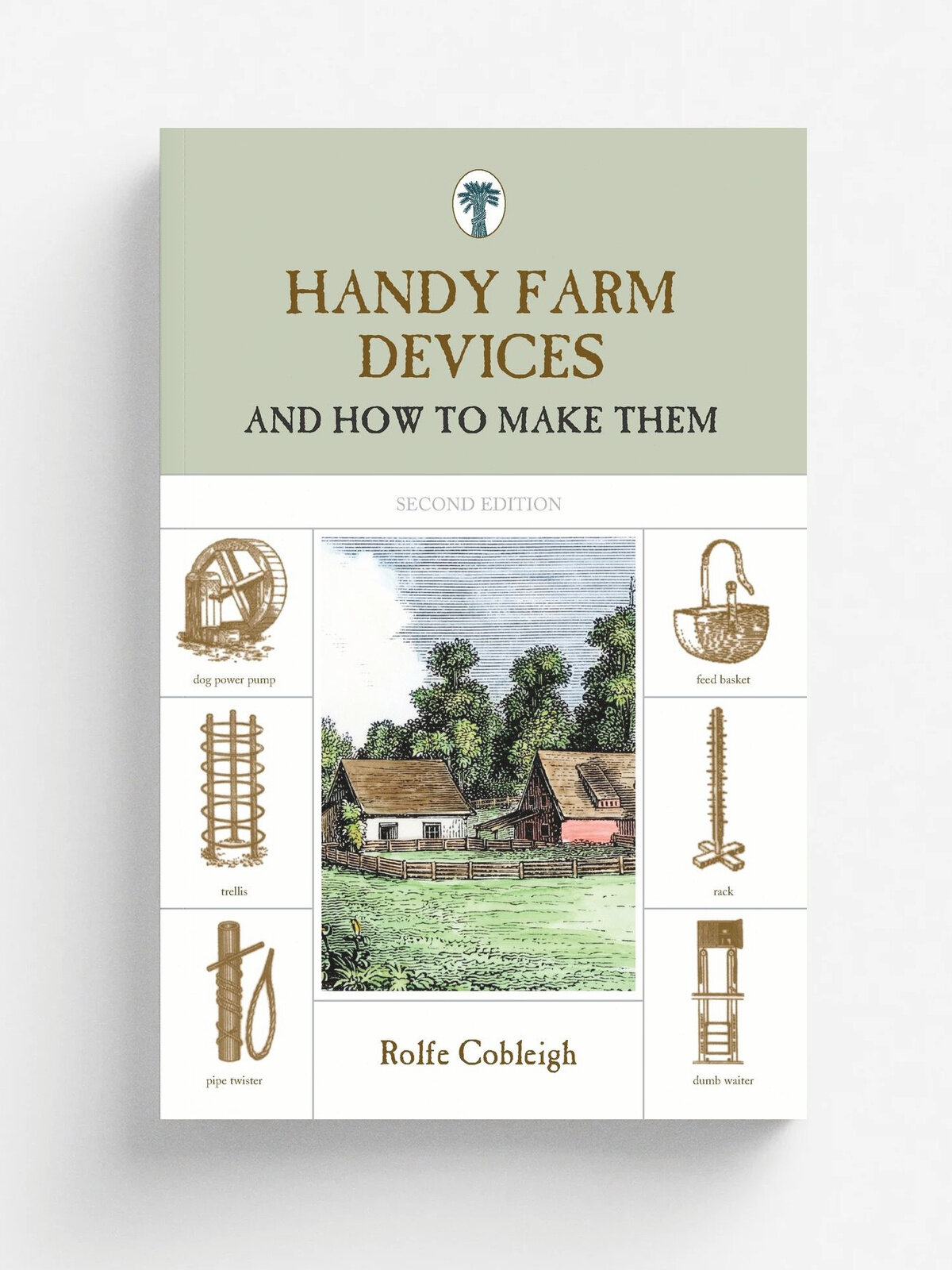 Handy Farm Devices. And How To Make Them, Second Edition
