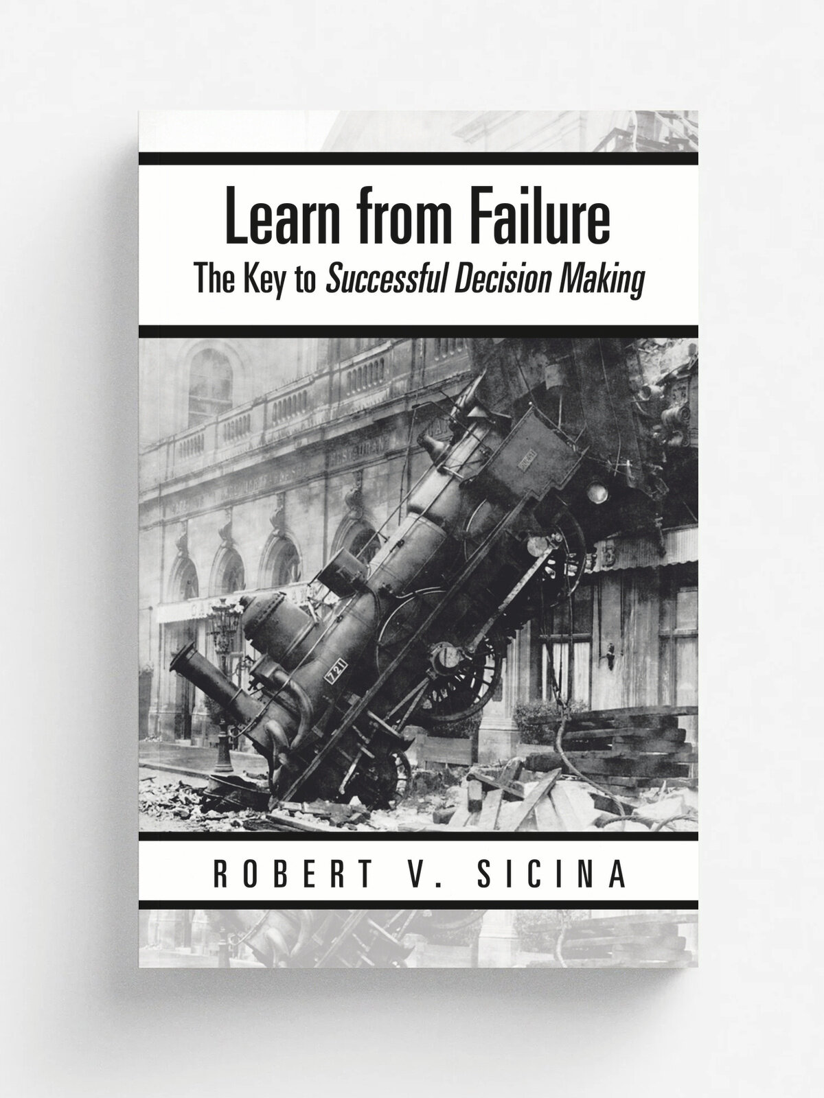 Learn from Failure. The Key to Successful Decision Making