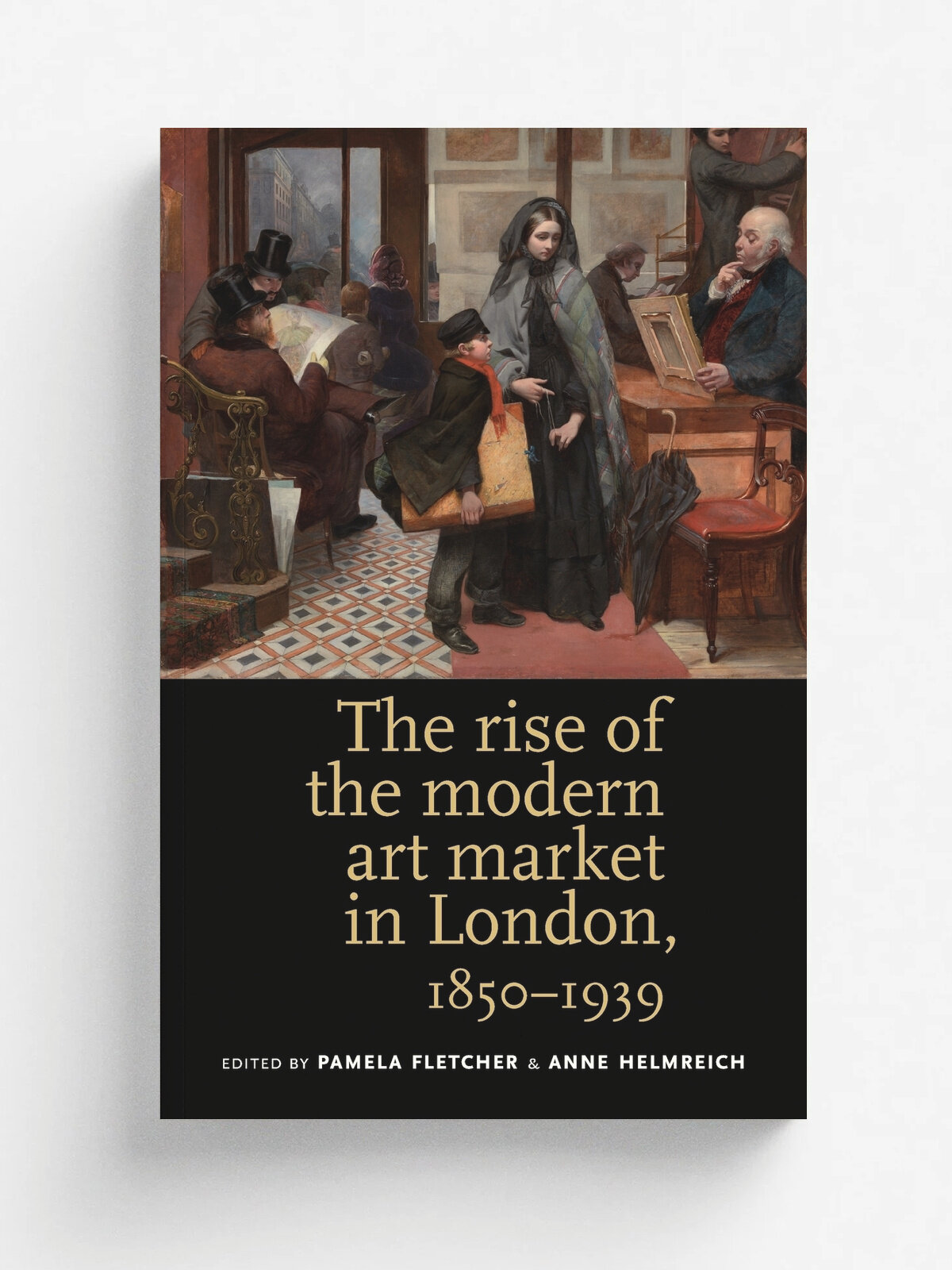 The Rise of the Modern Art Market in London. 1850-1939
