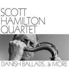 Scott Hamilton - Danish Ballads & More
