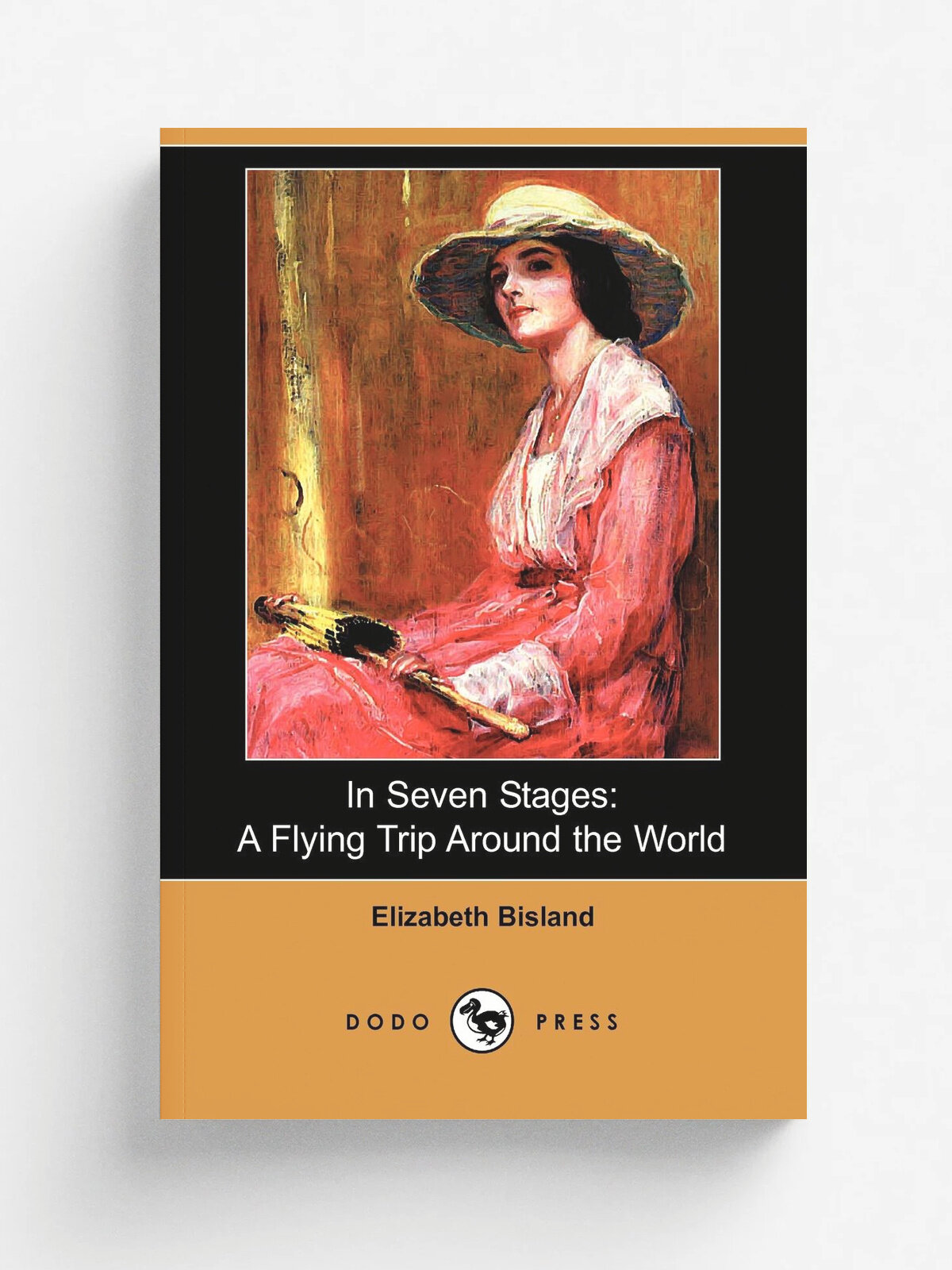 In Seven Stages. A Flying Trip Around the World (Dodo Press)