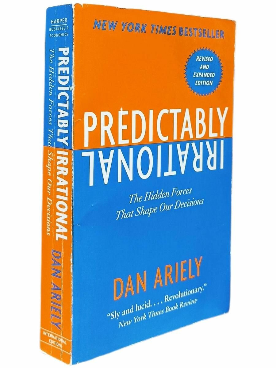 Predictably Irrational. The Hidden Forses That Shape Our Decisions