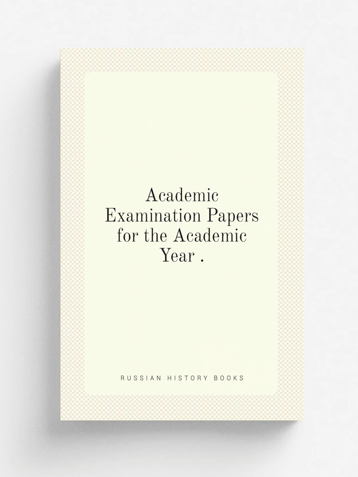Academic Examination Papers for the Academic Year .