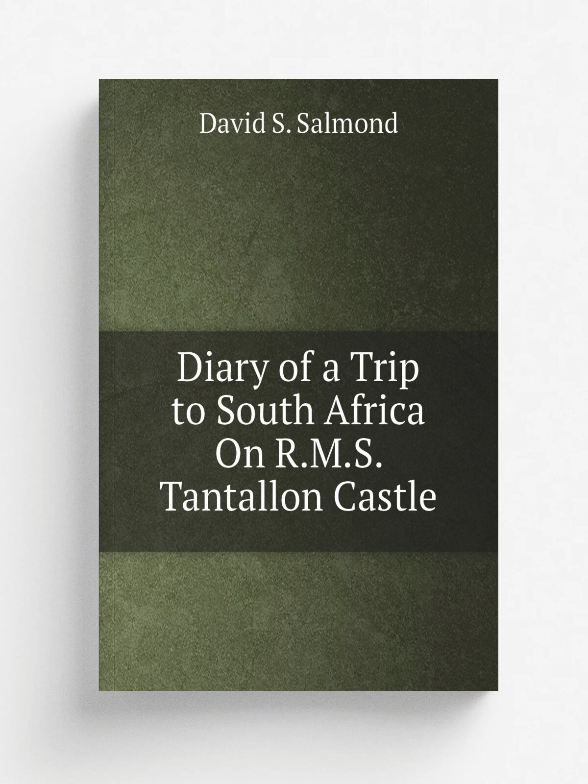 Diary of a Trip to South Africa On R.M.S. Tantallon Castle