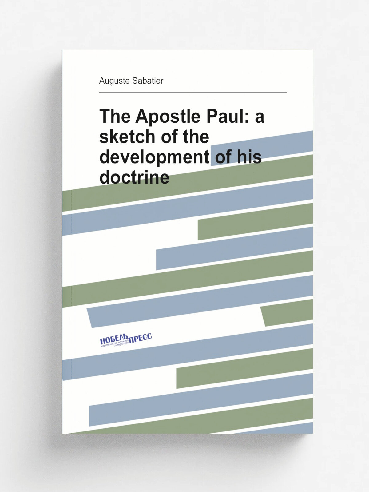 The Apostle Paul: a sketch of the development of his doctrine