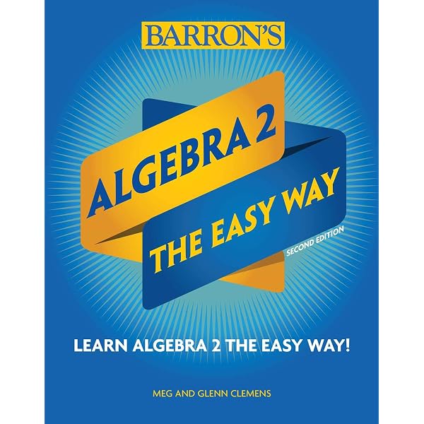 Algebra 2: The Easy Way (Barron's Easy Way)，Reprinted paperback book