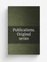 Publications. Original series | 1864 | London Oxford University Press . etc. | Р...