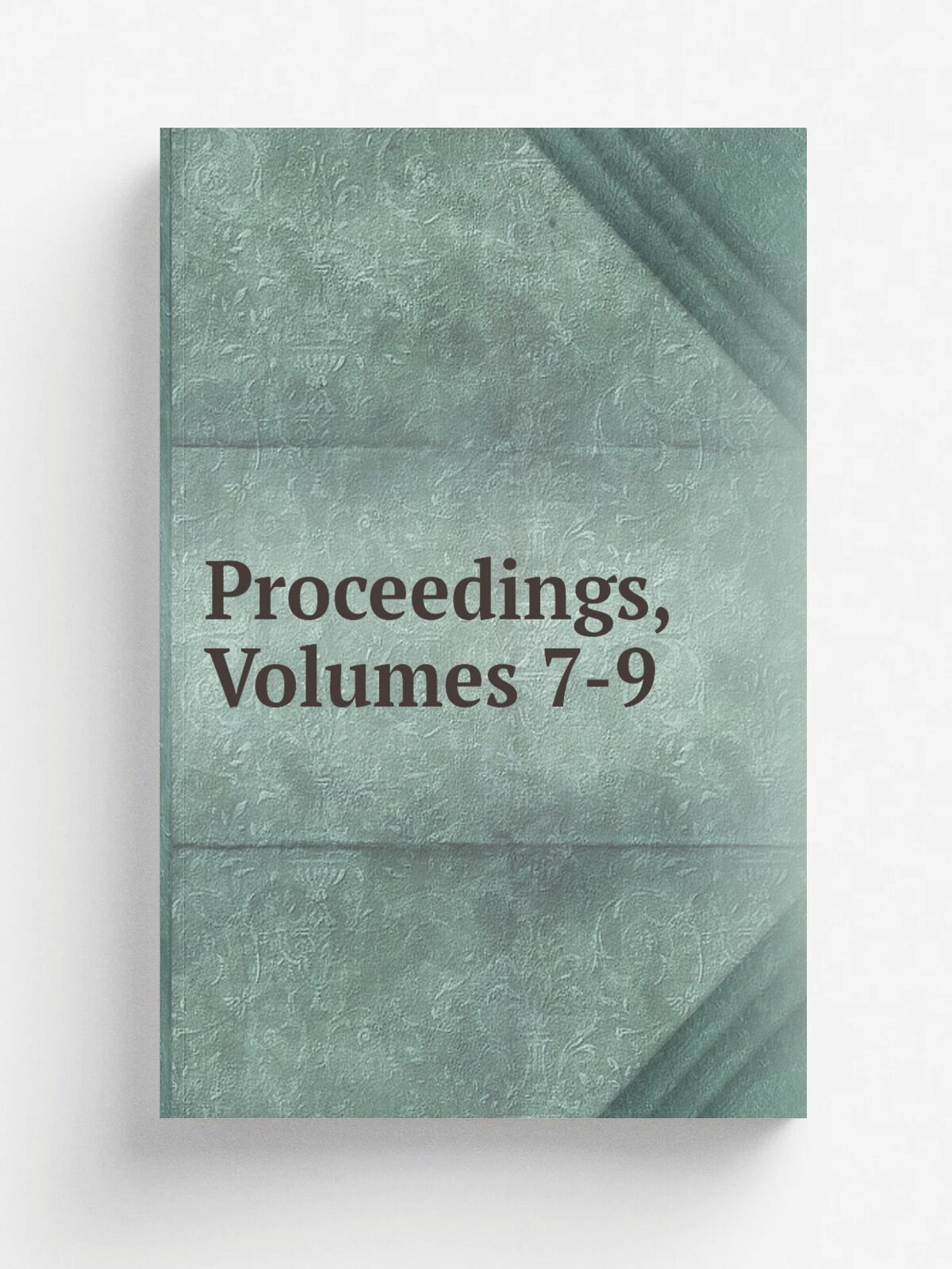 Proceedings, Volumes 7-9
