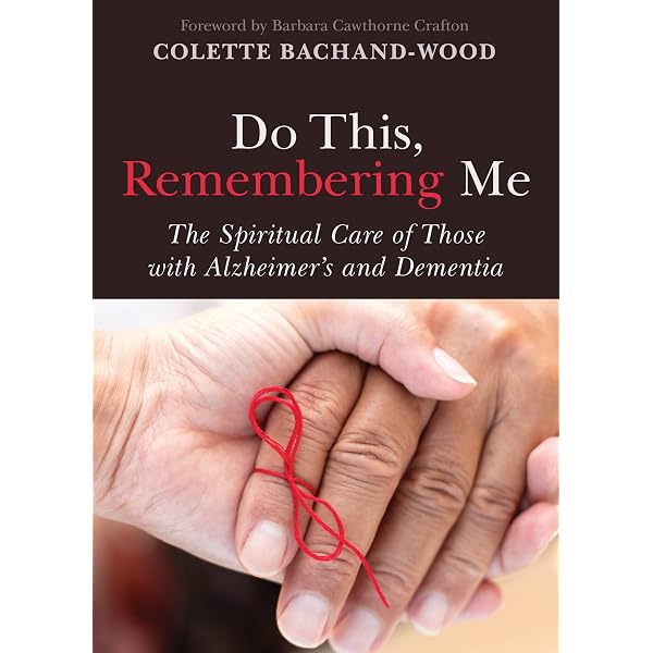 Do This, Remembering Me: The Spiritual Care of Those with Alzheimer's and Dementia，Reprinted paperback book