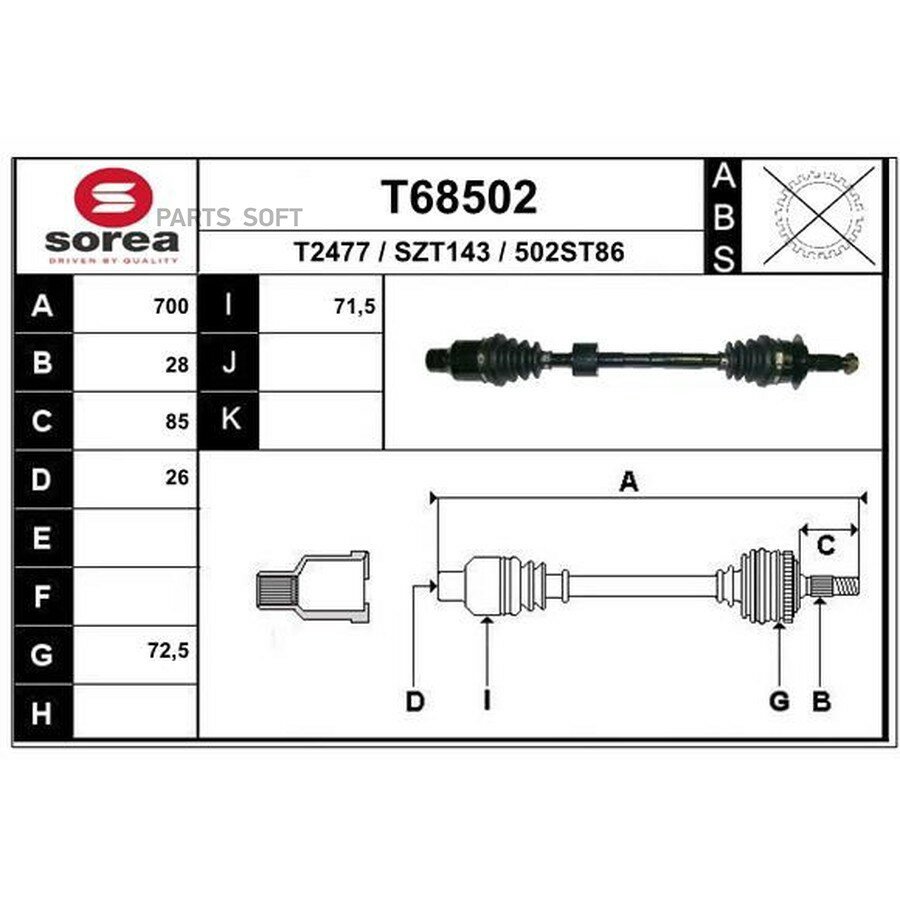 T68502_привод правый! 700мм w/o ABS\ Suzuki SX4 1.6 07>, Fiat Sedici от официального дистрибьютора, EAI GROUP, артикул T68502