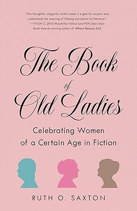 The Book of Old Ladies: Celebrating Women of a Certain Age in Fiction