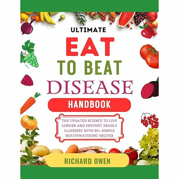 Ultimate Eat To Beat Disease Handbook: The Updated Science To Live Longer And Prevent Deadly Illnesses With 80+ Simple Mouthwatering Recipes (Healthy living-Eating series)，Reprinted paperback book