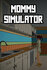 Mommy Simulator, Все страны