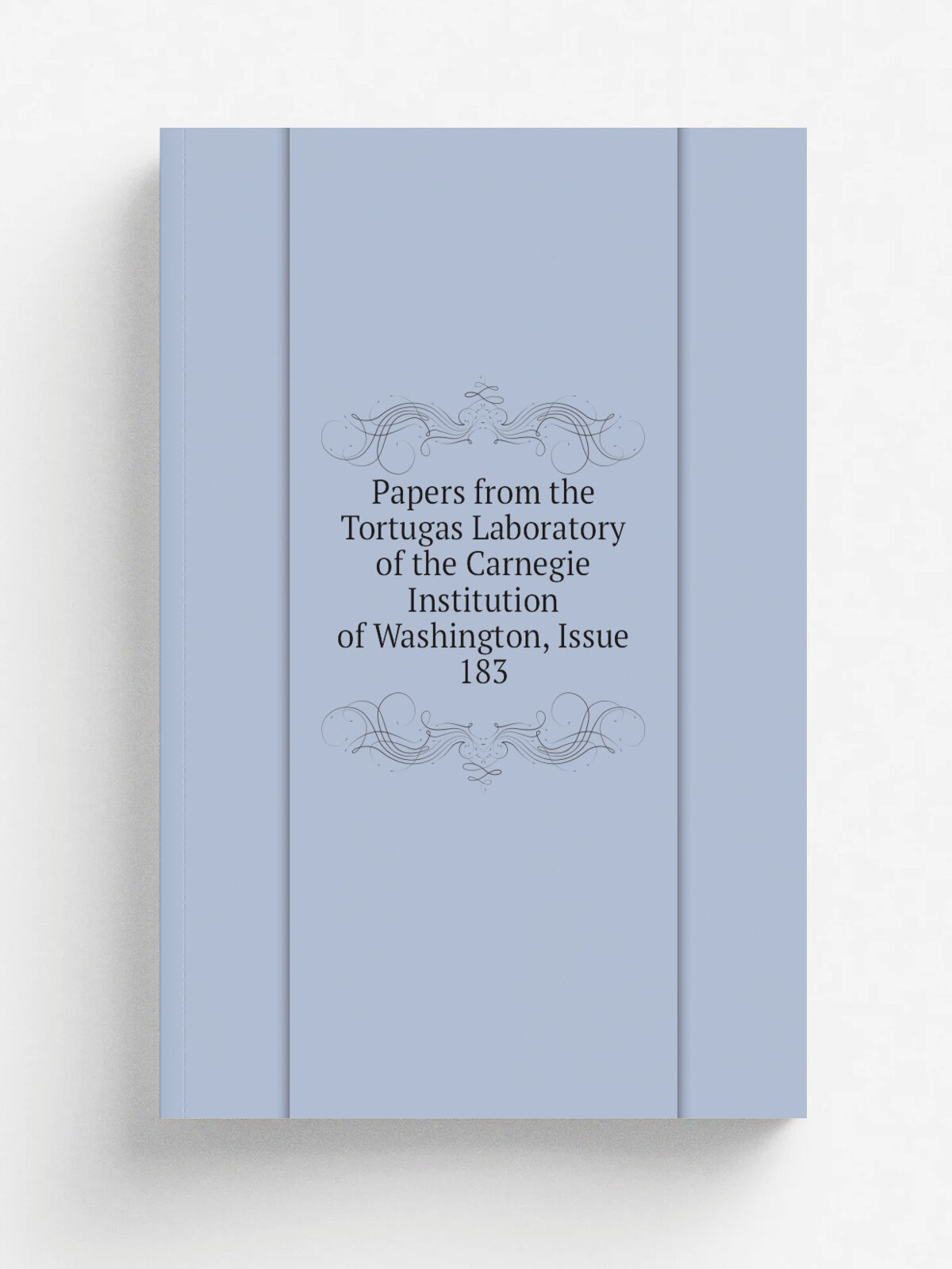 Papers from the Tortugas Laboratory of the Carnegie Institution of Washington, Issue 183