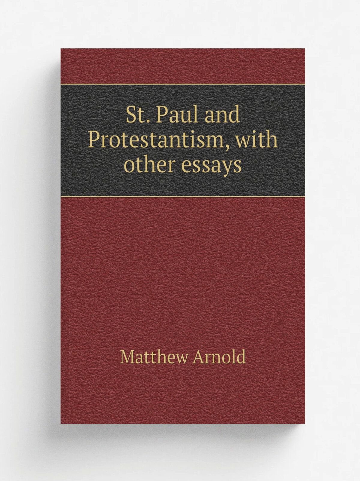 St. Paul and Protestantism, with other essays | Matthew Arnold | Репринт