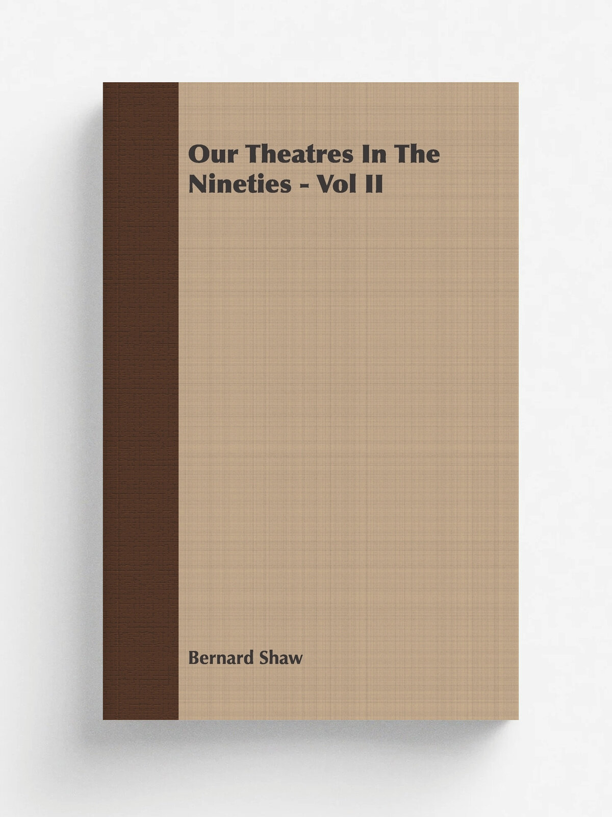 Our Theatres in the Nineties - Vol. II