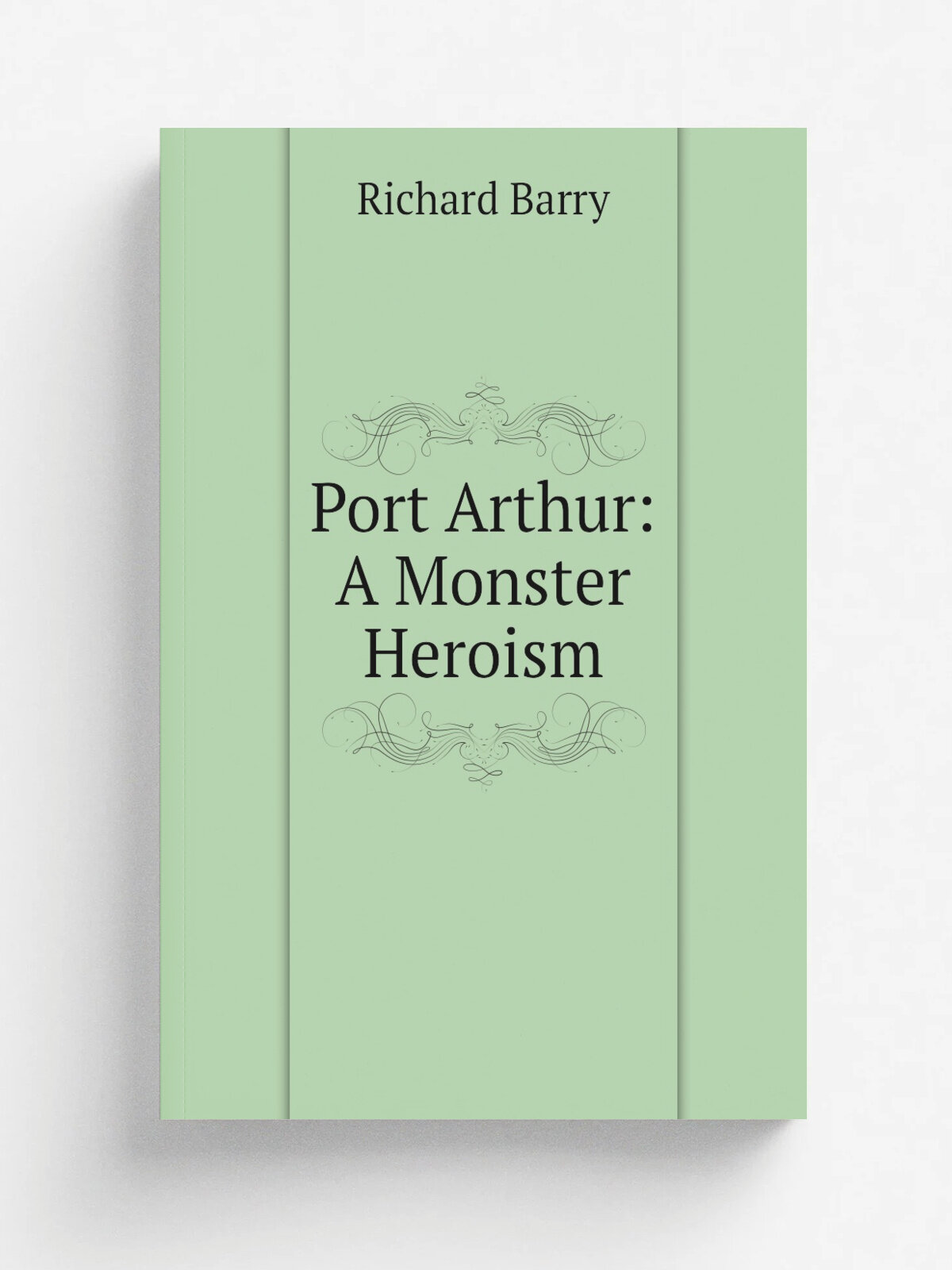 Port Arthur: A Monster Heroism