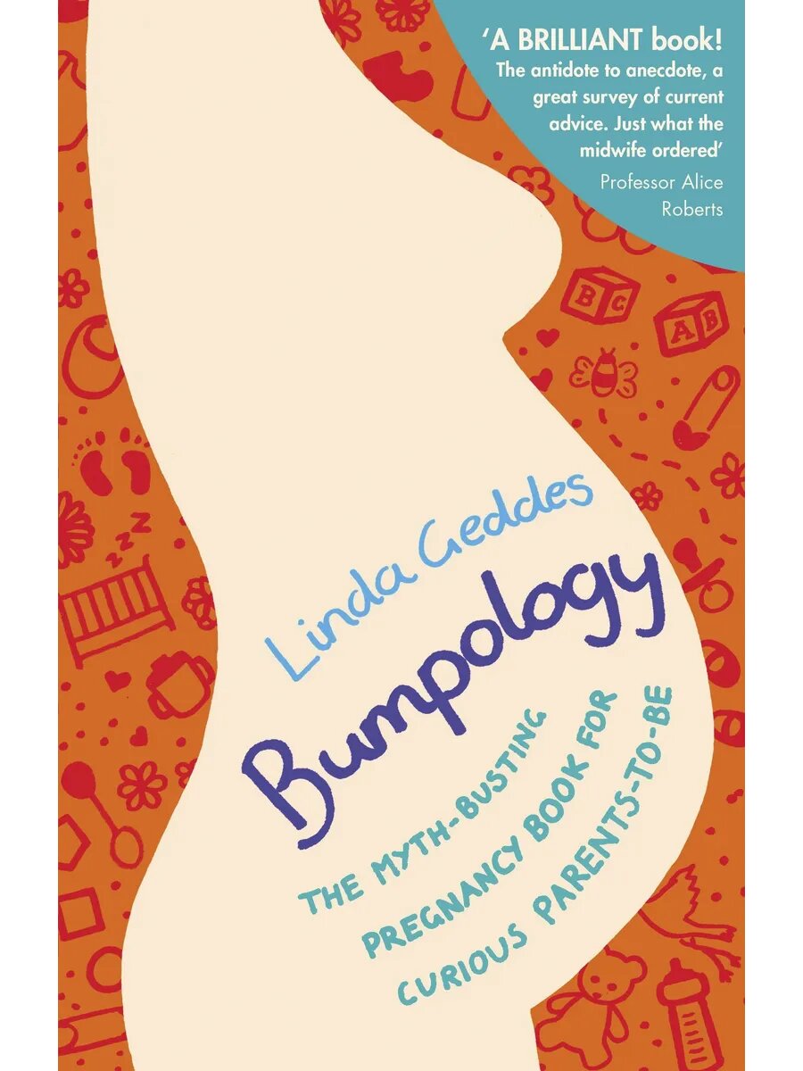 Bumpology. The myth-busting pregnancy book for curious paren