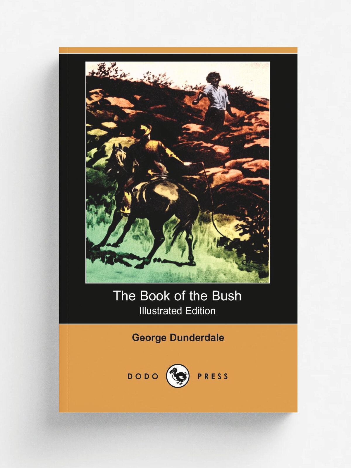 The Book of the Bush (Illustrated Edition) (Dodo Press)