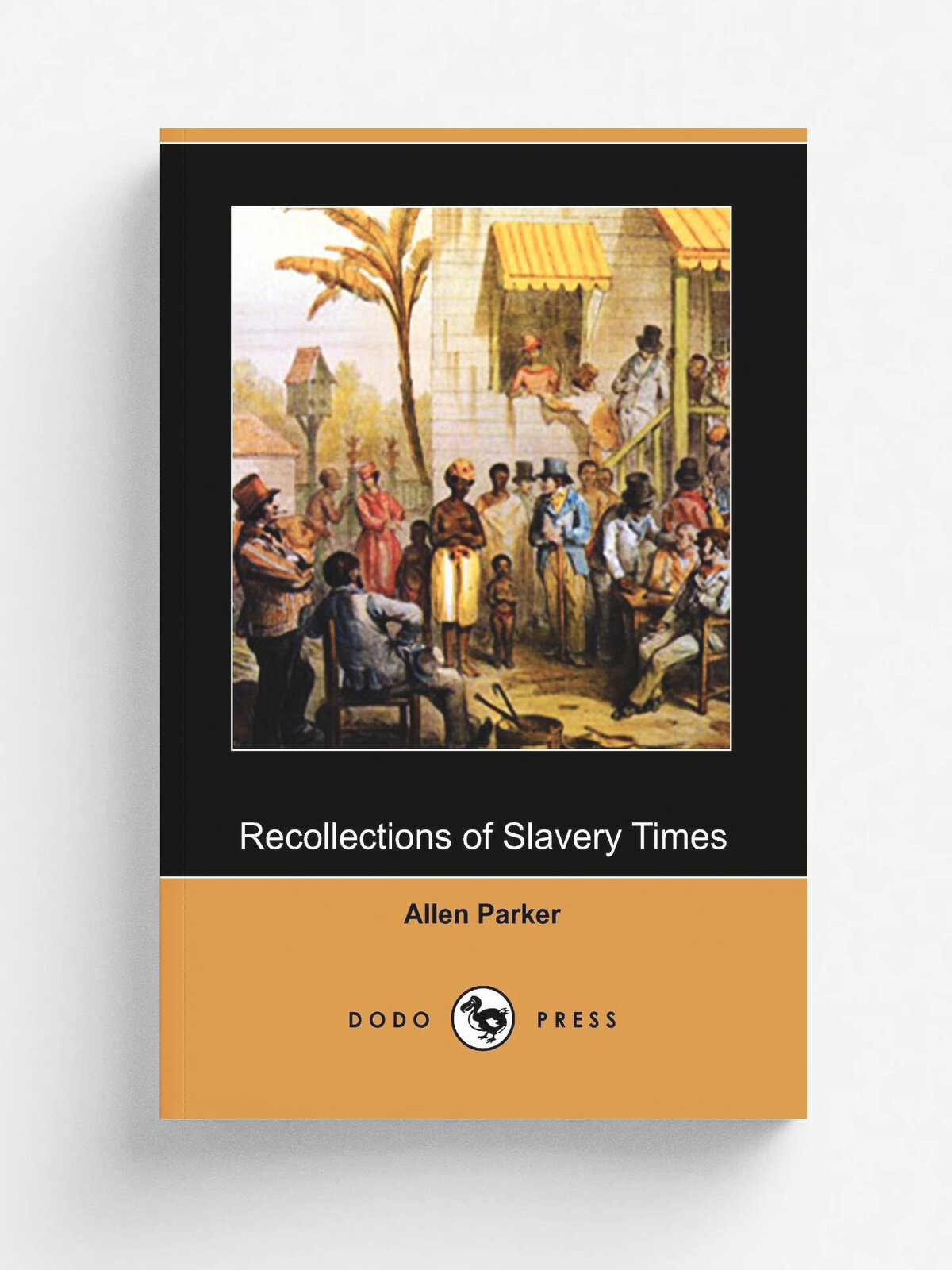 Recollections of Slavery Times (Dodo Press)