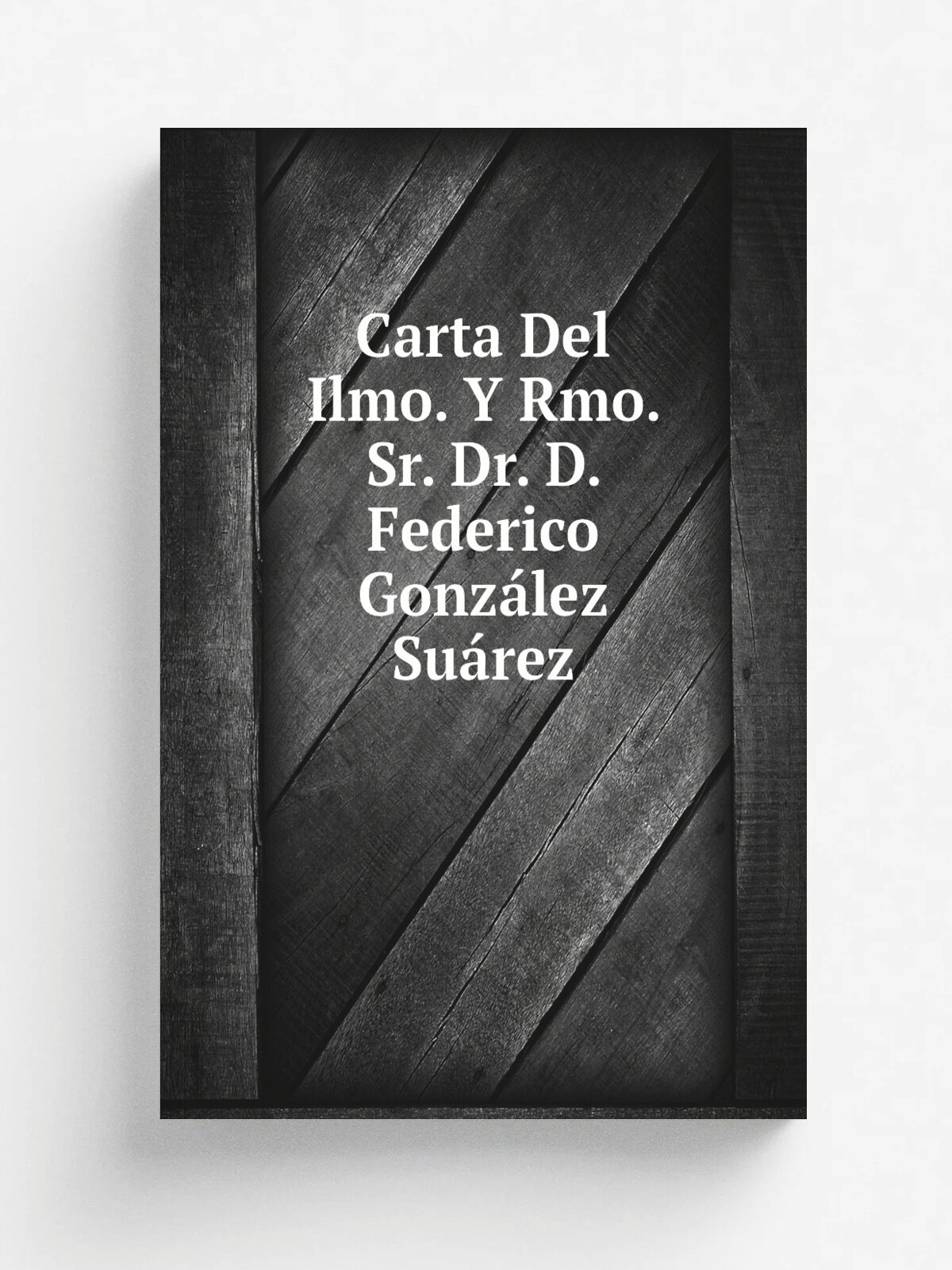 Carta Del Ilmo. Y Rmo. Sr. Dr. D. Federico Gonz.lez Su.rez