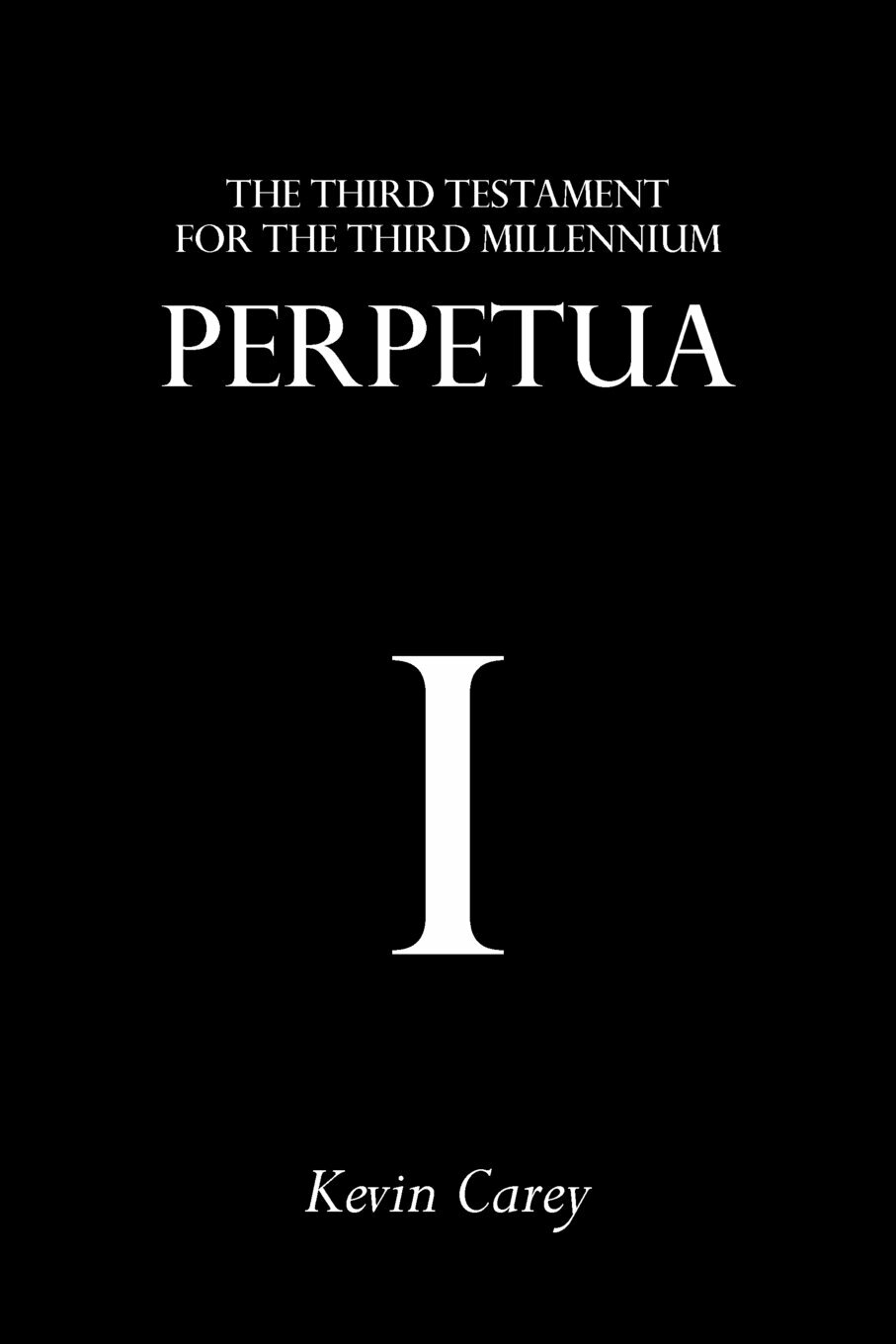 Perpetua. The Third Testament for the Third Millennium — фото 1
