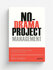 No-Drama Project Management. Avoiding Predictable Problems for Project Success