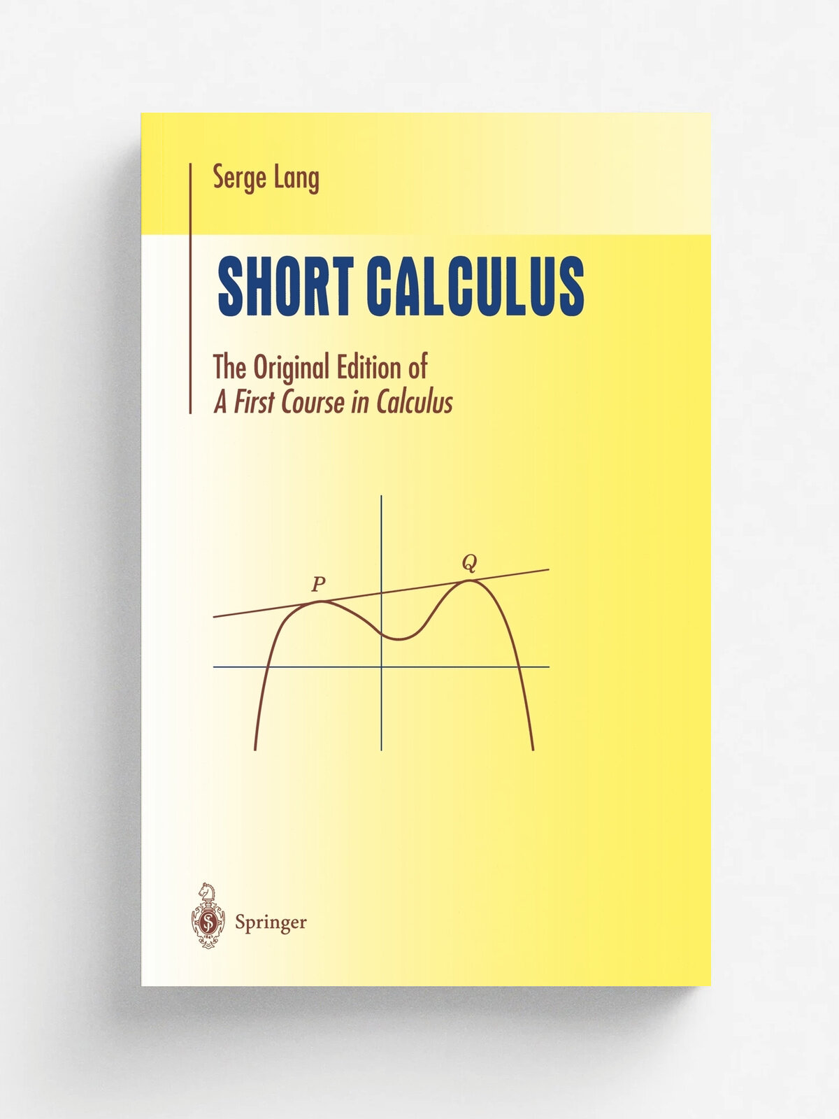 Short Calculus. The Original Edition of "A First Course in Calculus"