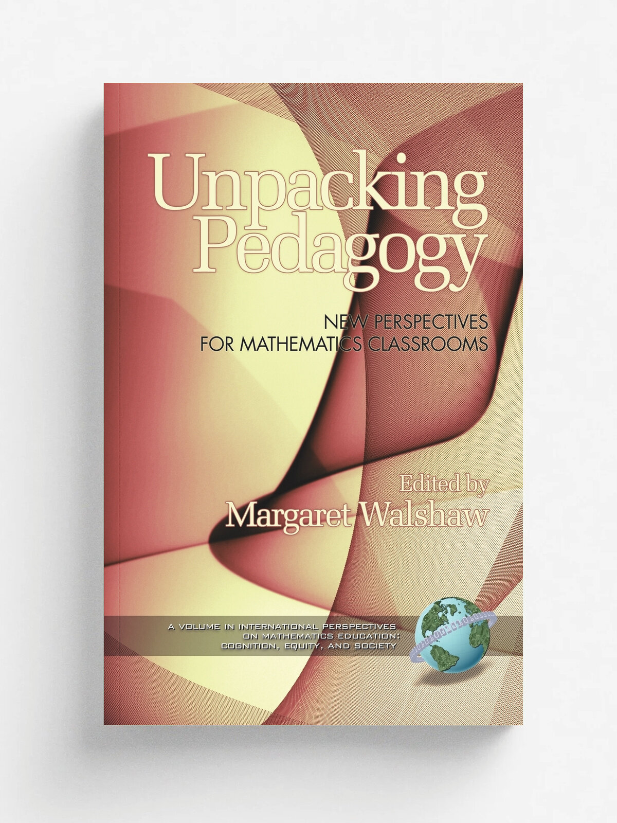 Unpacking Pedagogy. New Perspectives for Mathematics Classrooms (PB)