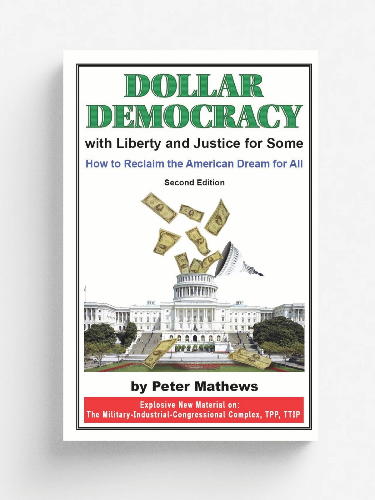 Dollar Democracy. With Liberty and Justice for Some; How to Reclaim the American Dream for All