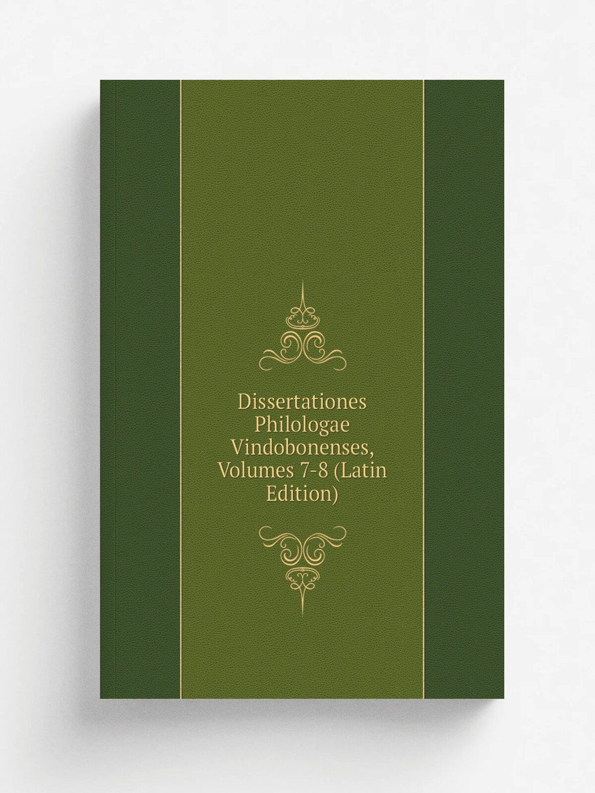 Dissertationes Philologae Vindobonenses, Volumes 7-8 (Latin Edition)