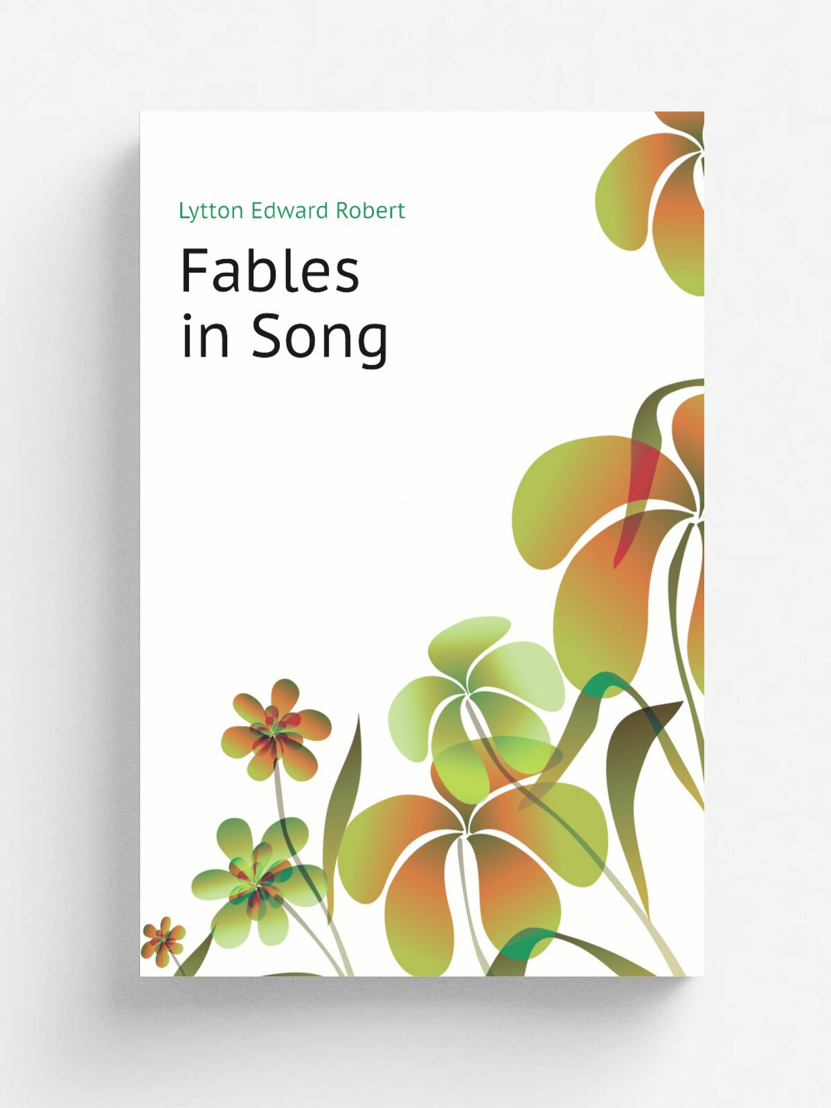 Fables in Song | Lytton Edward Robert | Репринт