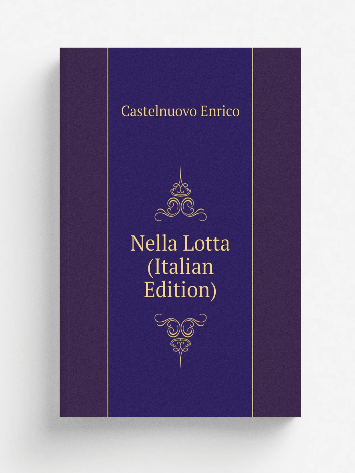 Nella Lotta (Italian Edition) | Castelnuovo Enrico | Репринт