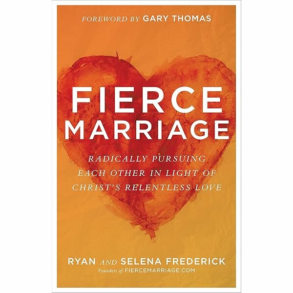 Fierce Marriage: Radically Pursuing Each Other in Light of Christ's Relentless Love，Reprinted paperback book