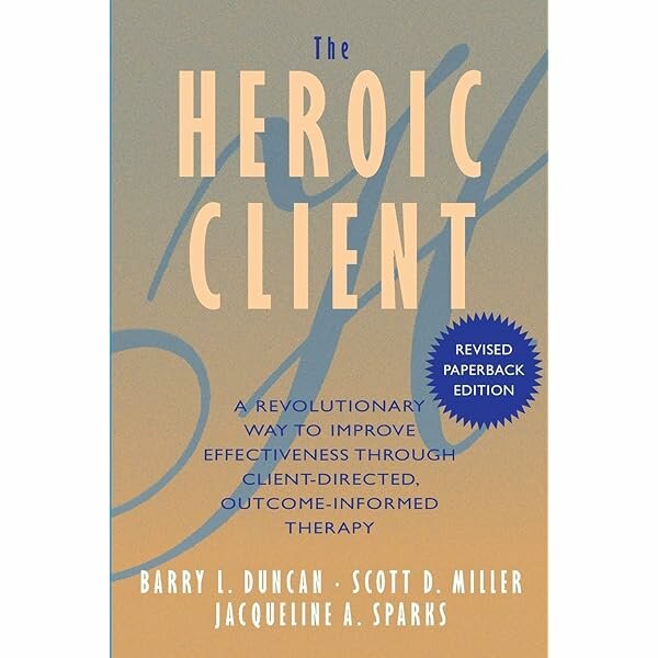 The Heroic Client: A Revolutionary Way to Improve Effectiveness Through Client-Directed, Outcome-Informed Therapy，Reprinted paperback book